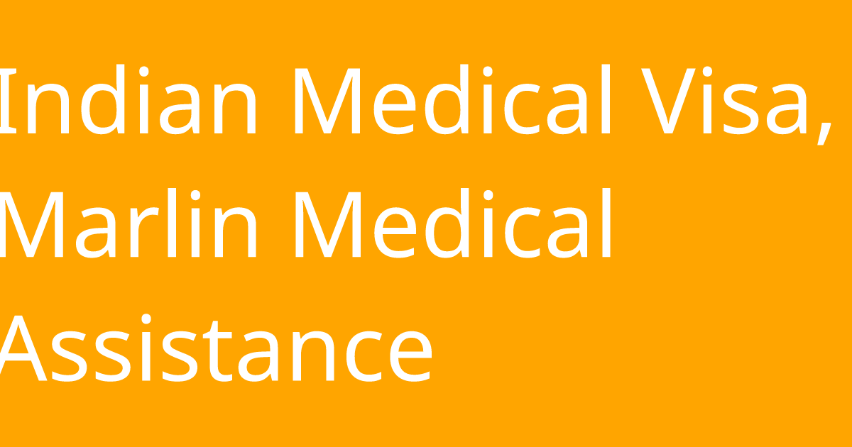 Indian Medical Visa Services | Marlin Medical Assistance